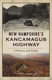 New Hampshire's Kancamagus Highway: A History and Guide